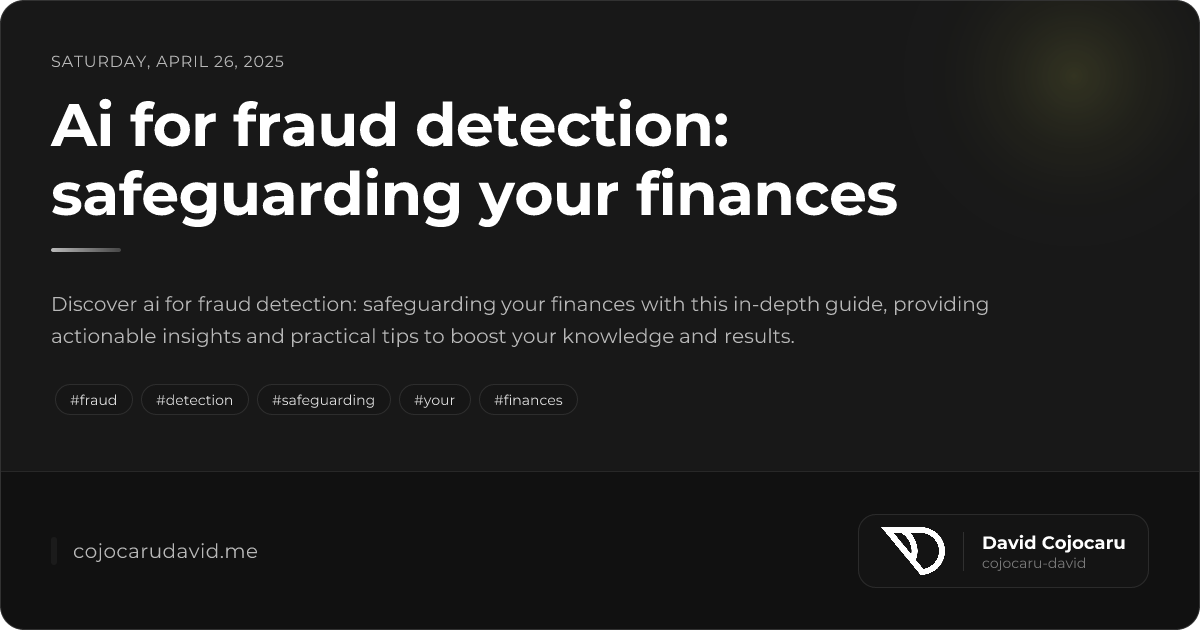Ai for fraud detection: safeguarding your finances - Cojo...