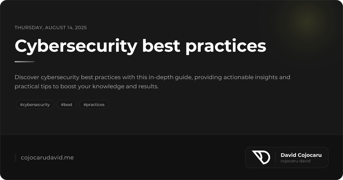 Cybersecurity best practices - Cojocaru David